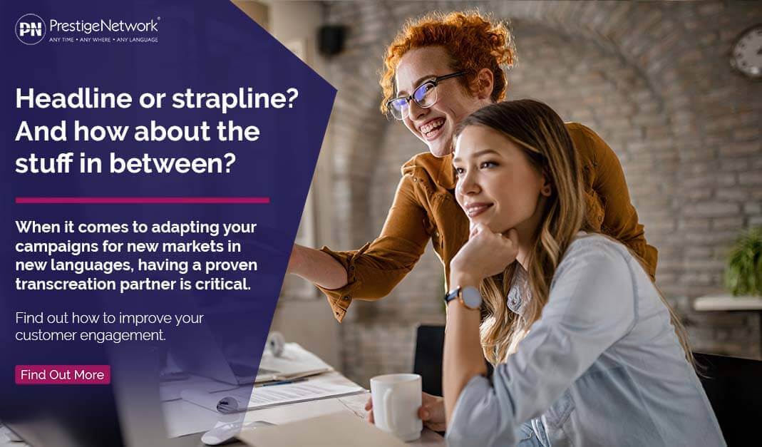 How Great Transcreation Improves Customer’s Experience – Prestige Network